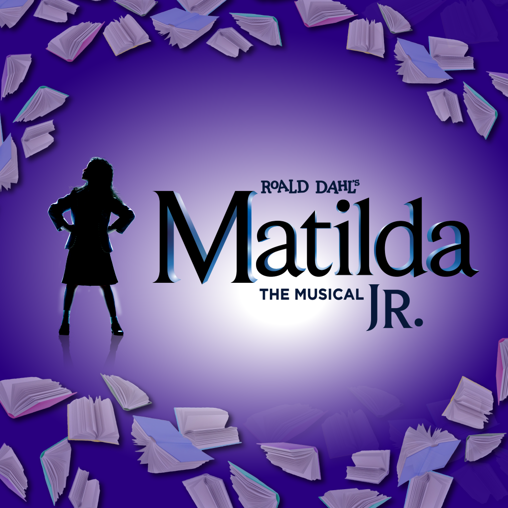 Summer Conservatory Program: Roald Dahl's Matilda The Musical JR ...